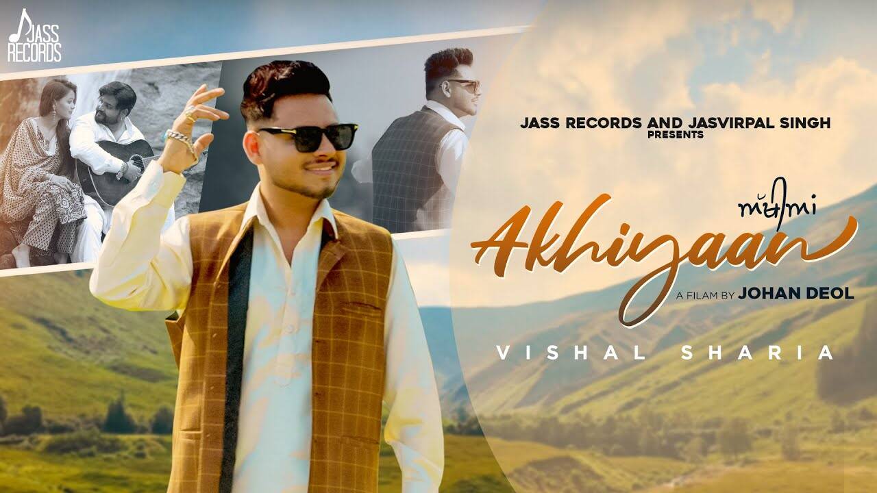 Watch The Music Video Of The Latest Punjabi Song Akhiyaan Sung By ...