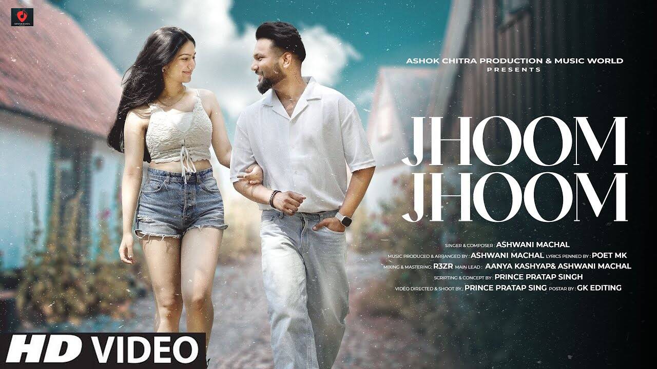Get Hooked On The Catchy Hindi Music Video For Jhoom Jhoom By Ashwani Machal