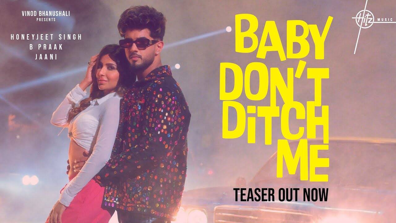 Discover The Music Video Of The Newest Punjabi Song Baby Don’t Ditch Me ...