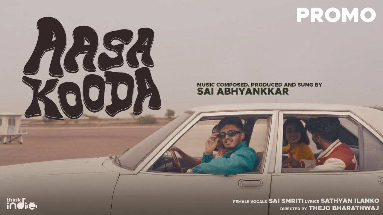 Enjoy The New Tamil Music Video For 'Aasa Kooda' (Promo) By Sai ...