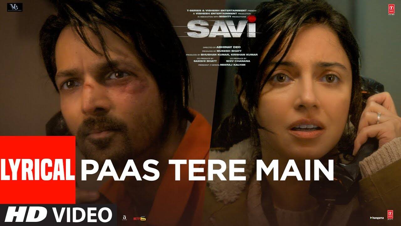 Savi | Song - Paas Tere Main (Lyrical)