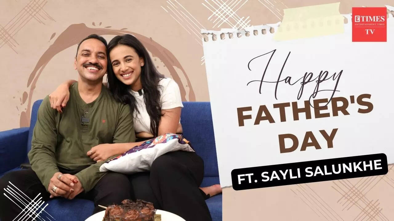 Father's Day EXCLUSIVE: Sayli Salunkhe expresses love for her father ...