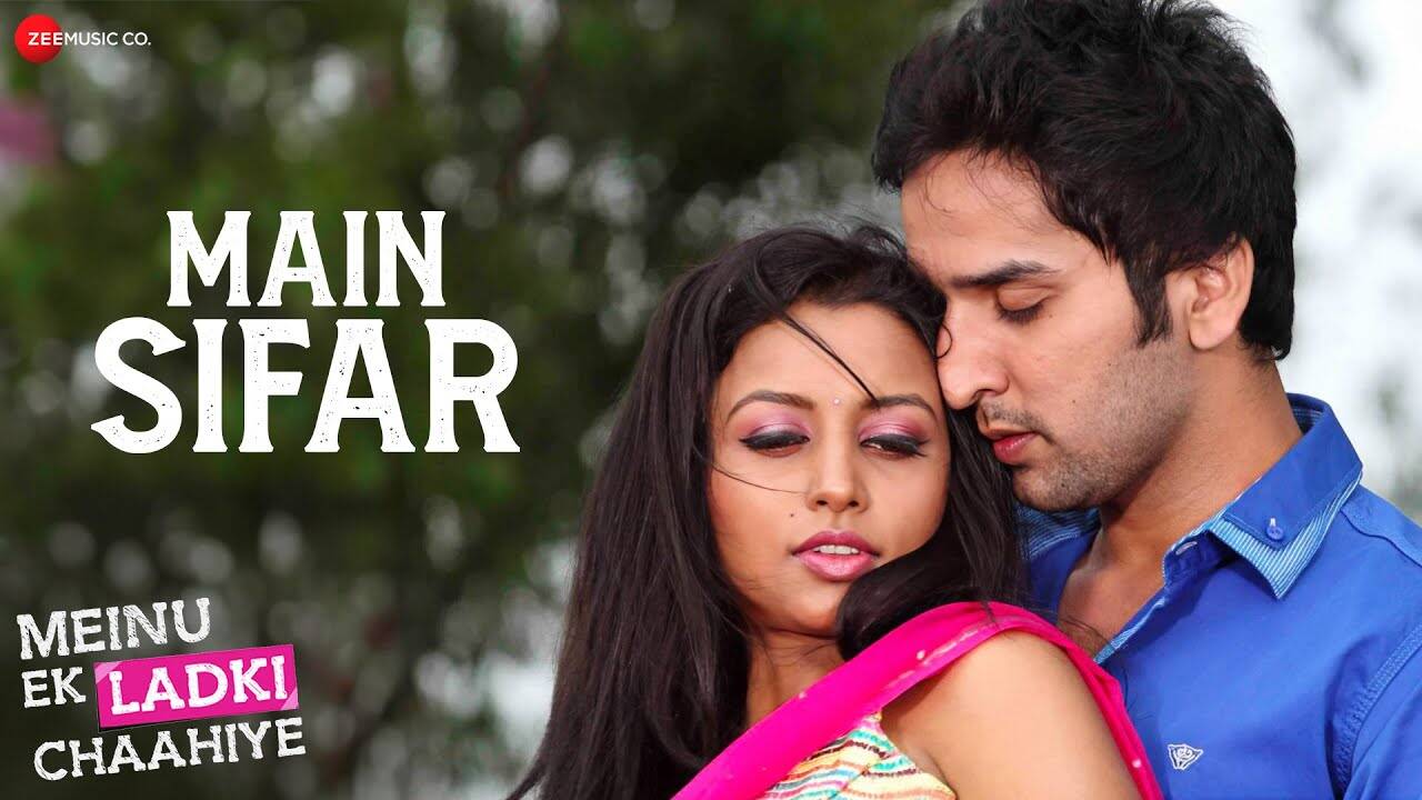 Meinu Ek Ladki Chaahiye | Song - Main Sifar