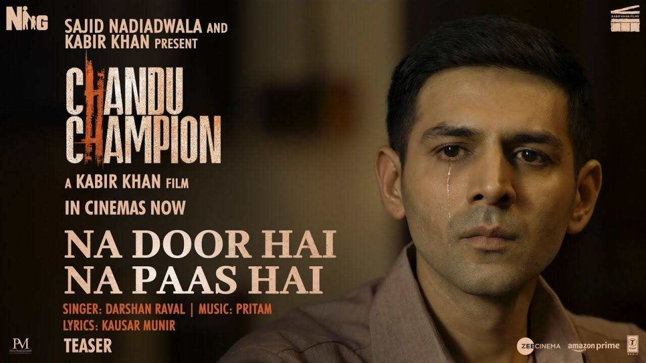Chandu Champion | Song - Na Door Hai Na Paas Hai (Teaser)