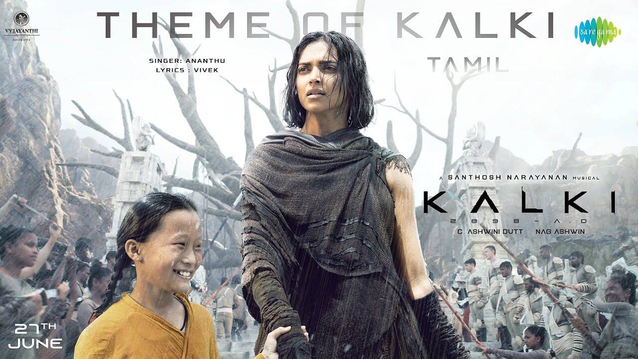 Kalki 2898 AD | Tamil Song - Theme Of Kalki (Lyrical)
