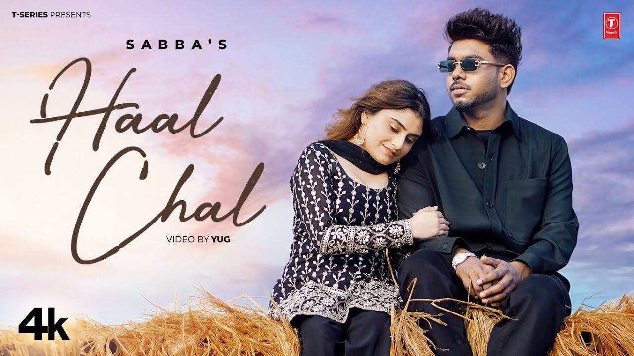 Discover The New Punjabi Music Video For Haal Chaal By Sabba