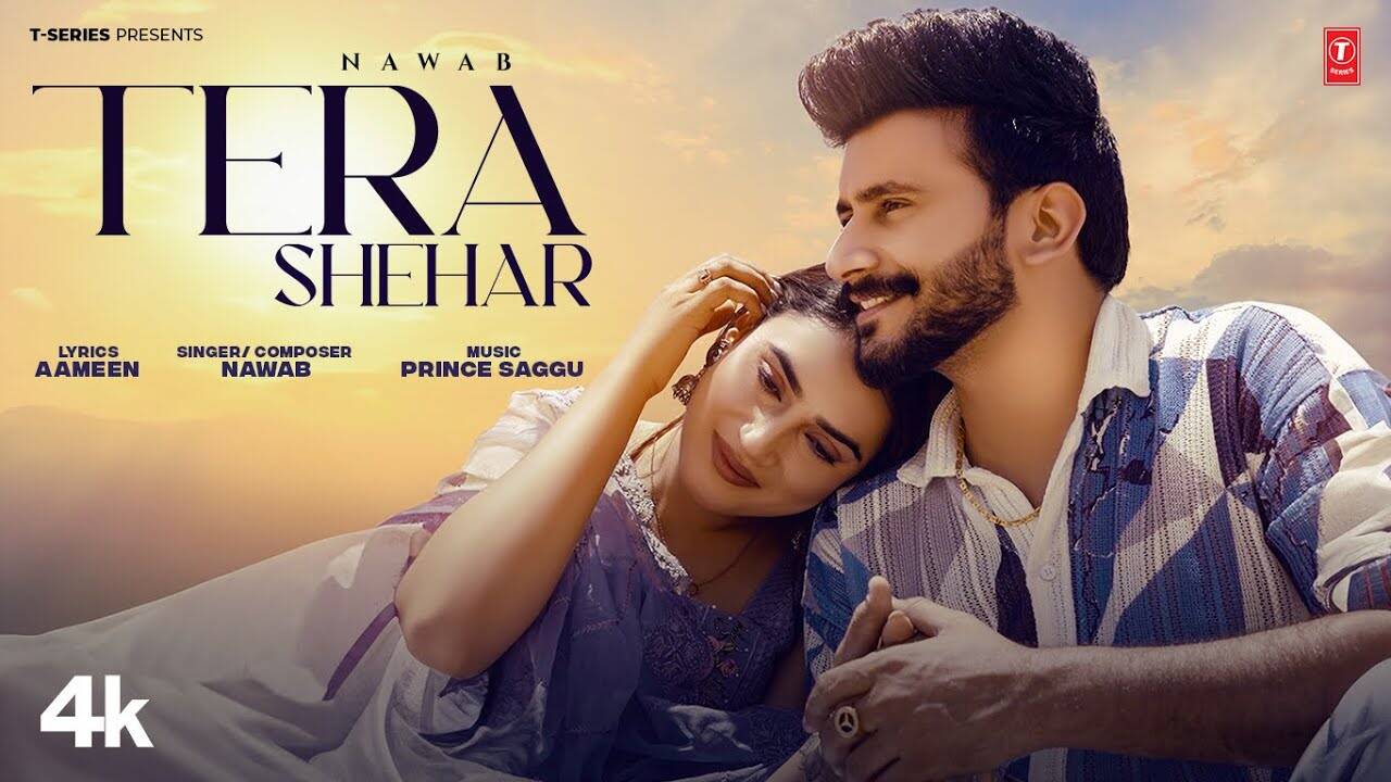 Watch The Music Video Of The Latest Punjabi Song Tera Shehar Sung By Nawab
