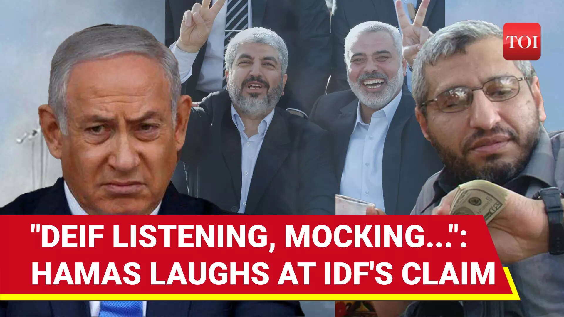 Hamas Mocks IDF's 'Deif Killed' Claim; 'He Is Listening, Laughing At ...