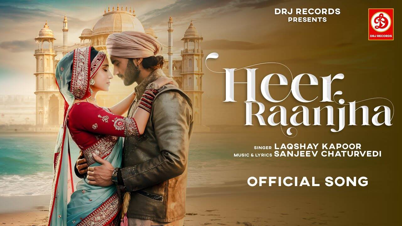 Check Out Music Video Of The Latest Hindi Song Heer Raanjha Sung By ...