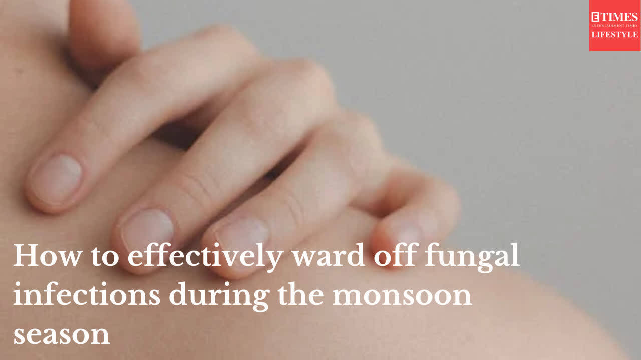 How To Effectively Ward Off Fungal Infections During The Monsoon Season
