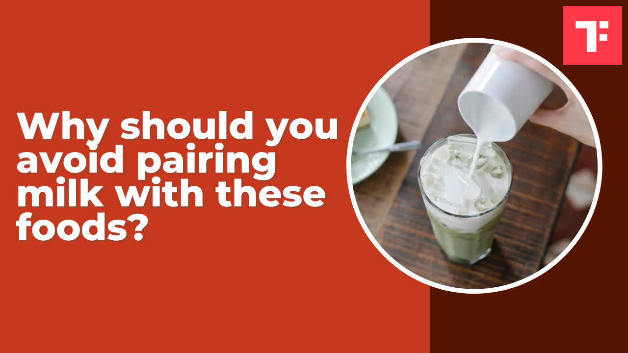 Why should you avoid pairing milk with these foods? - Times Food