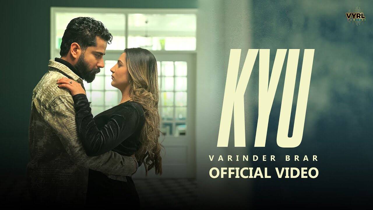 Enjoy The Music Video Of The Latest Punjabi Song Kyu Sung By Varinder Brar