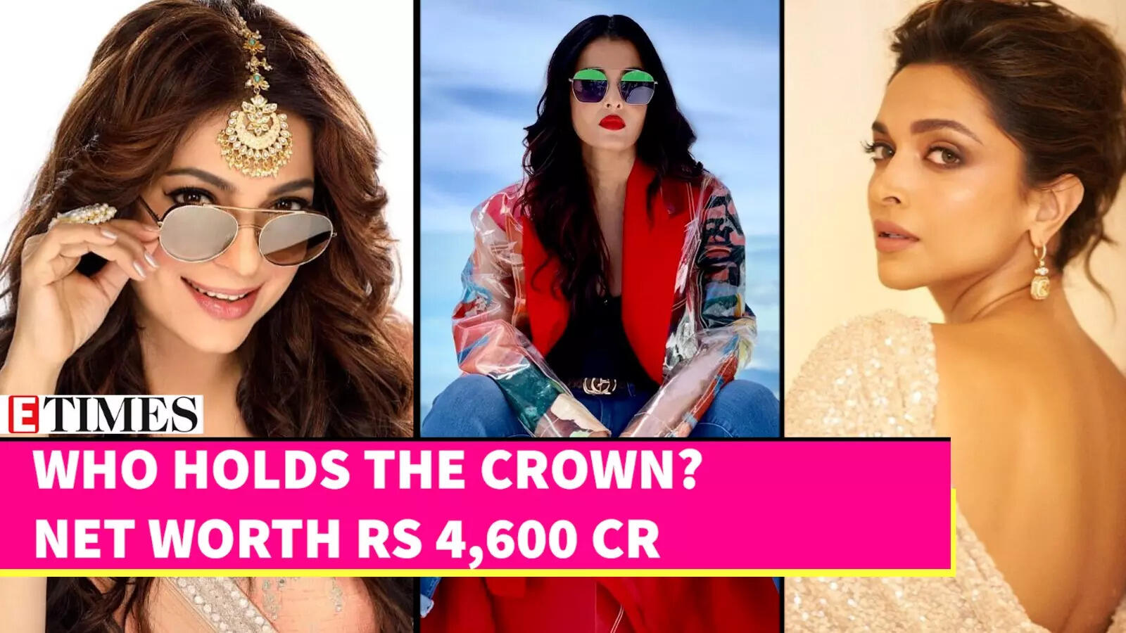 Aishwarya Rai, Deepika Padukone, or Juhi Chawla? India’s Wealthiest ...