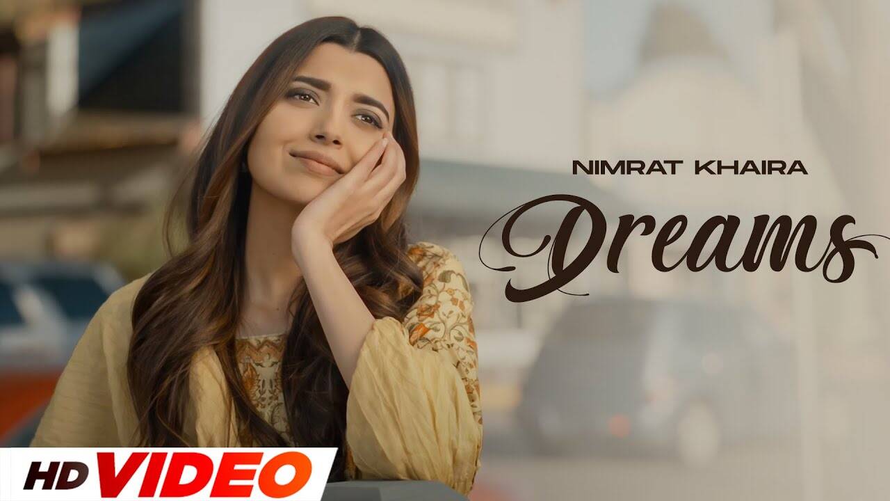 Experience The New Punjabi Music Video For Dreams By Nimrat Khaira
