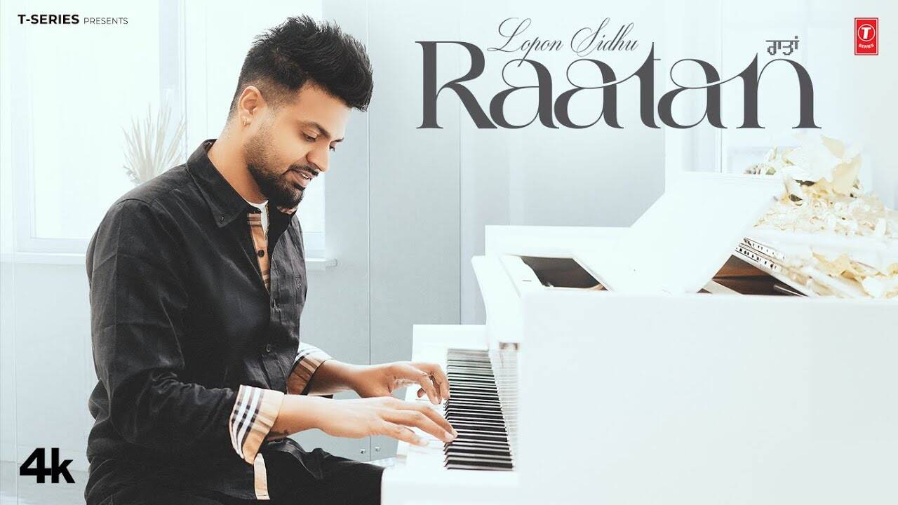 Experience The New Punjabi Music Video For Raatan By Lopon Sidhu