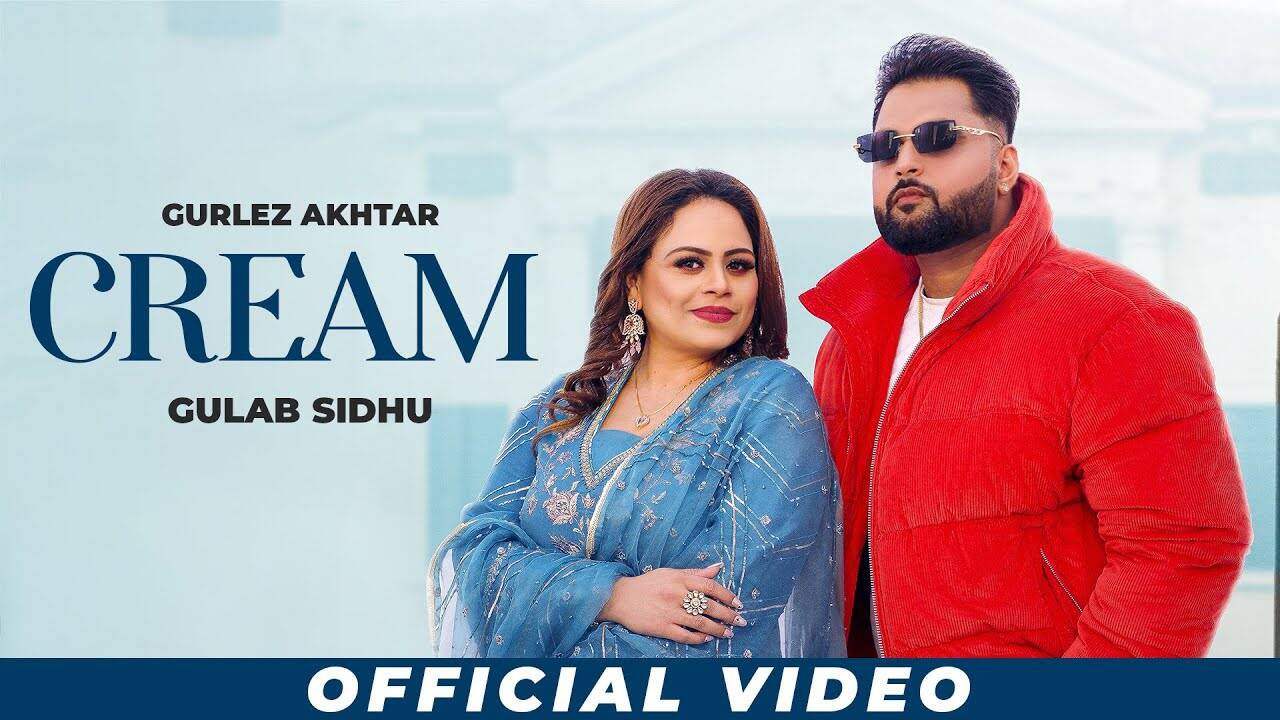 Experience The New Punjabi Music Video For Cream By Gurlez Akhtar ...