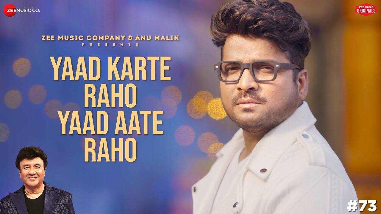 Experience The New Hindi Music Video Yaad Karte Raho Yaad Aate Raho By ...
