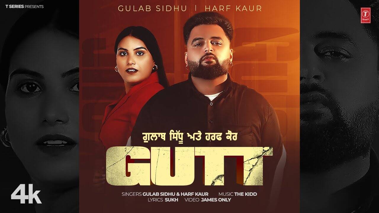 Experience The New Punjabi Music Video Gutt By Gulab Sidhu & Harf Kaur