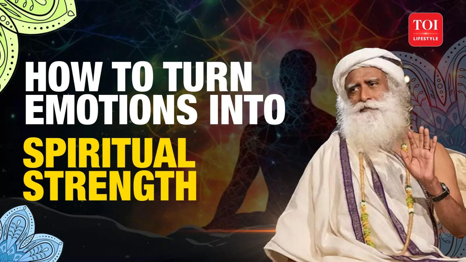 Transforming Negative Emotions: Sadhguru’s Guide to Spiritual Growth