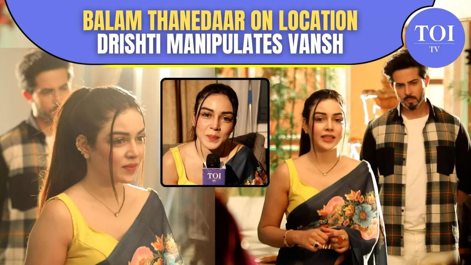 Mera Balam Thanedaar On Set: Drishti Stirs New Plan To Trick Vansh