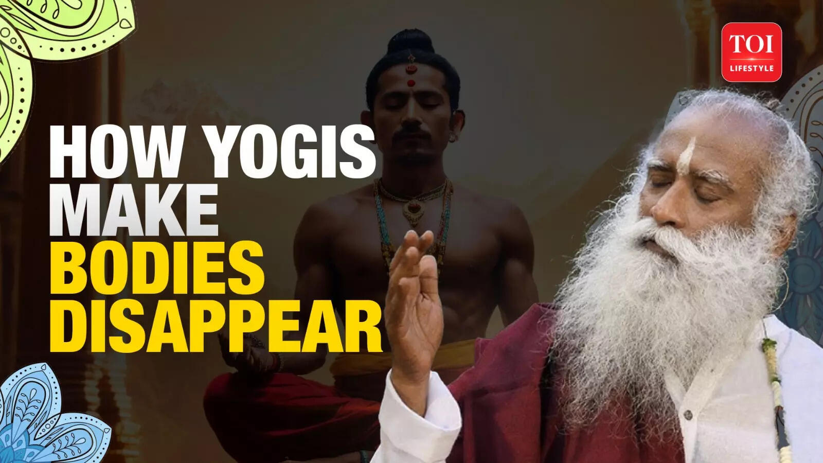 The Mystical Science of Dematerialisation: Sadhguru Explains How Yogis ...