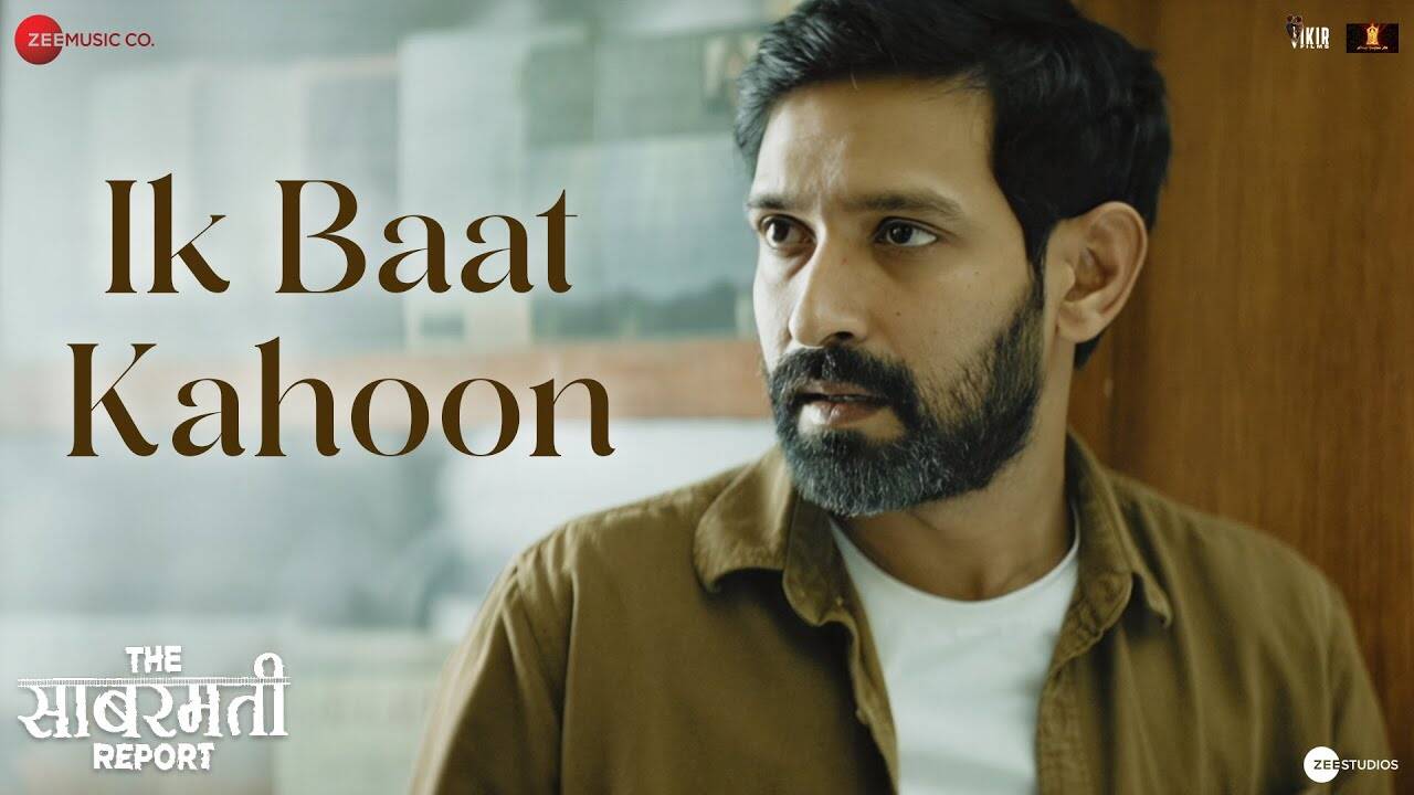 The Sabarmati Report | Song- Ik Baat Kahoon