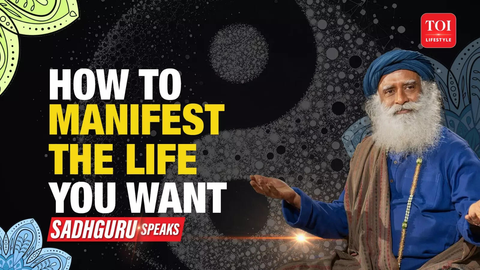 How to Align Your Energy and Thoughts to Manifest Success: Sadhguru's ...