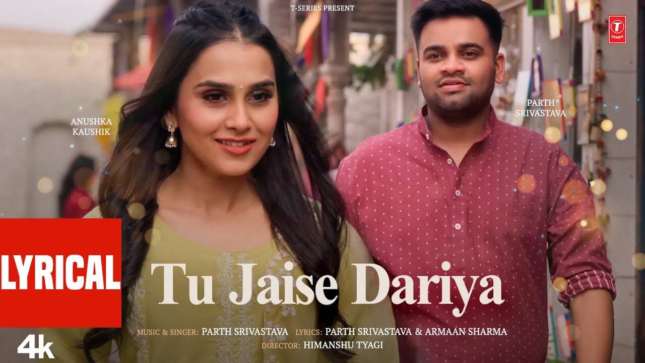 Experience The New Hindi Music Video Tu Jaise Dariya (Lyrical) By Parth ...