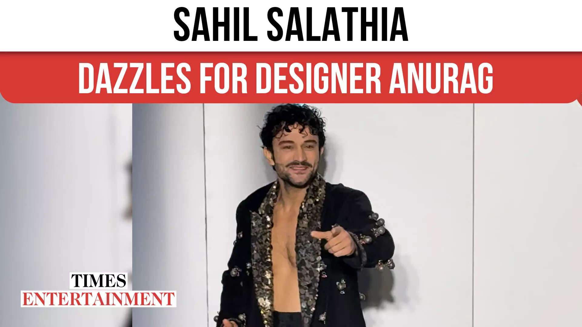 SahiL salathia dazzles for designer Anurag