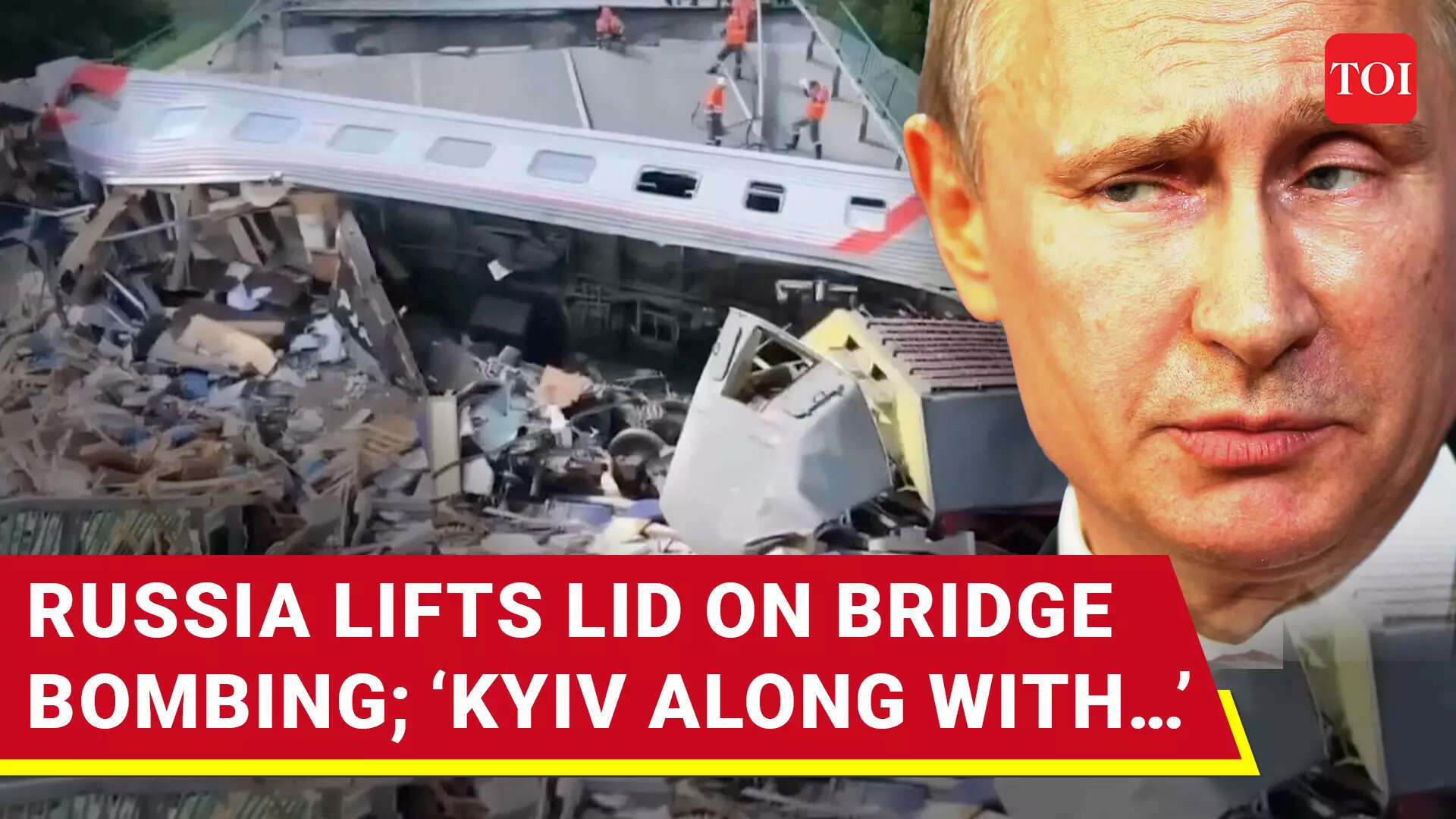 Russia Probes Bridge Blasts As Terror Attacks, Blames Zelensky’s Team ...