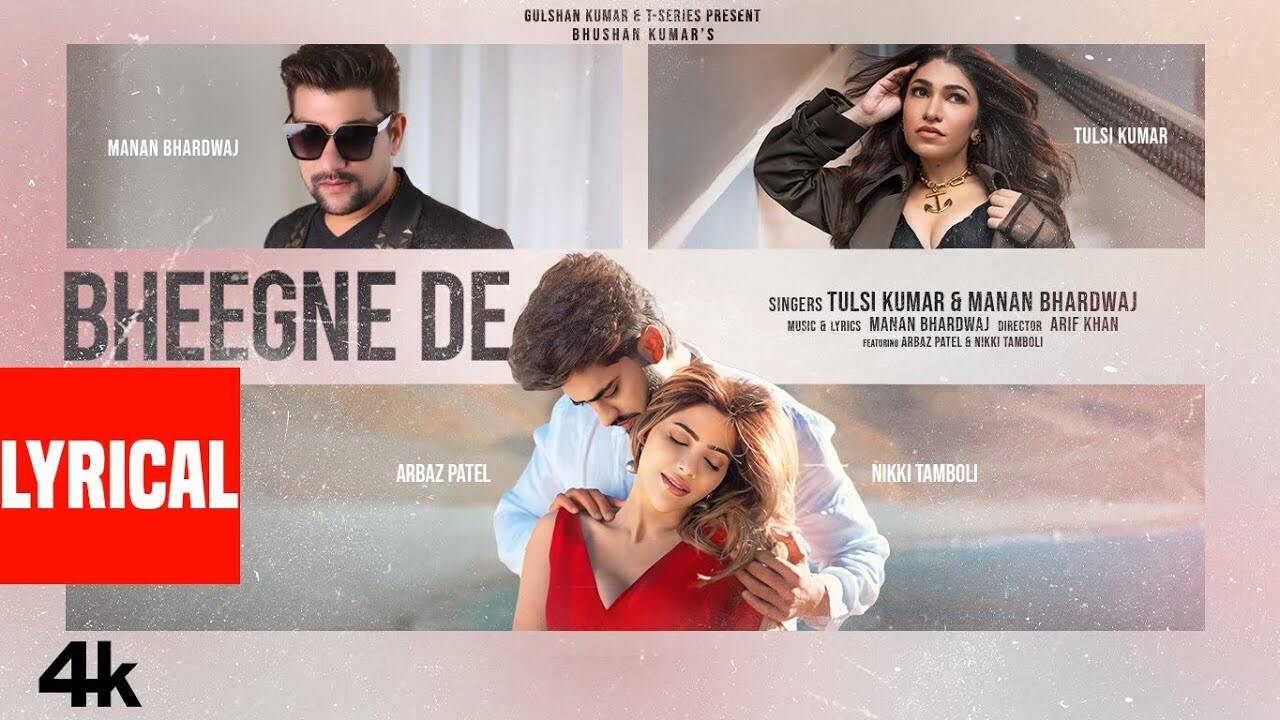 Experience The New Hindi Music Video Bheegne De By Tulsi Kumar & Manan Bhardwaj