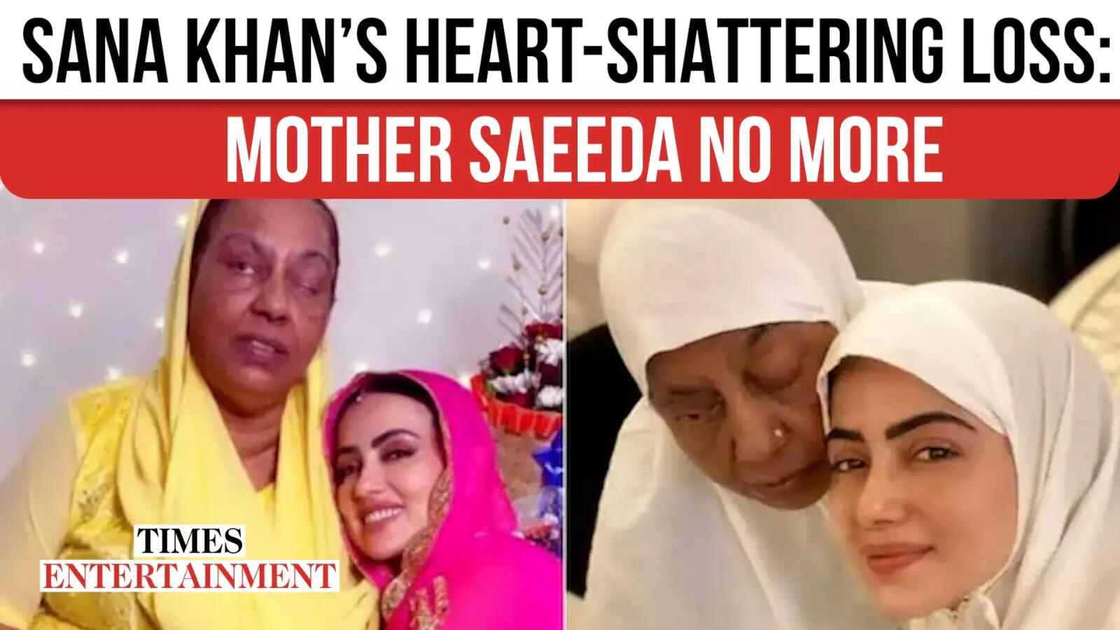 SANA KHAN’S MOTHER SAEEDA PASSES AWAY | FORMER ACTOR SHARES ...