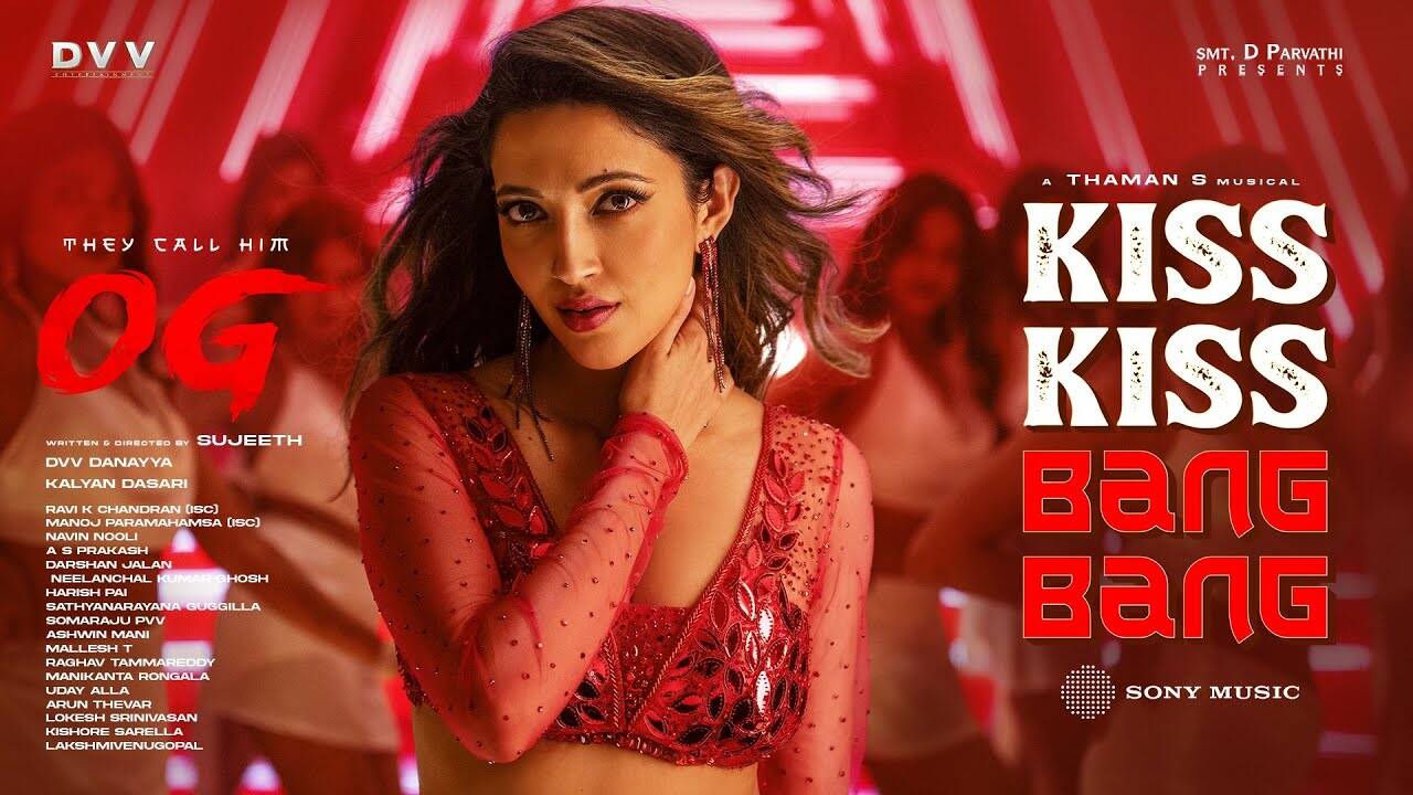 They Call Him OG | Song - Kiss Kiss Bang Bang (Lyrical)