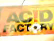 Premiere: 'Acid Factory'
