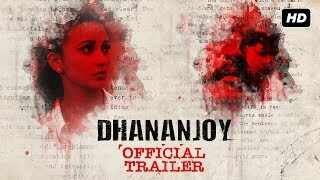 Official Trailer - Dhananjoy