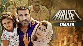 Airlift Theatrical Trailer Akshay Kumar Nimrat Kaur Releasing On