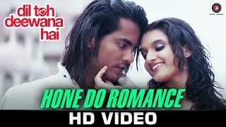Hone Do Romance - Dil Toh Deewana Hai