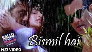 Bismil Hai | Song - Sallu Ki Shaadi