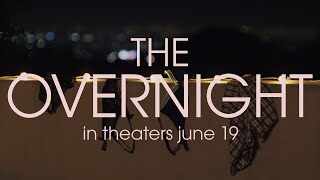 THE OVERNIGHT - Official Trailer - The Orchard