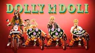 Dolly Ki Doli Official Theatrical Trailer