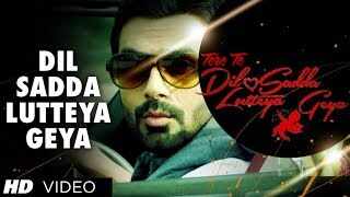 Dil Sada Luteya Gaya Trailer