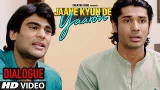 Dialogue Promo - Jaane Kyun De Yaaron