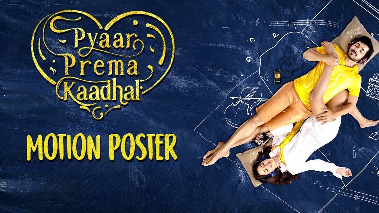 Pyaar Prema Kaadhal - Motion Poster