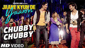 Jaane Kyun De Yaaron | Song - Chubby Chubby