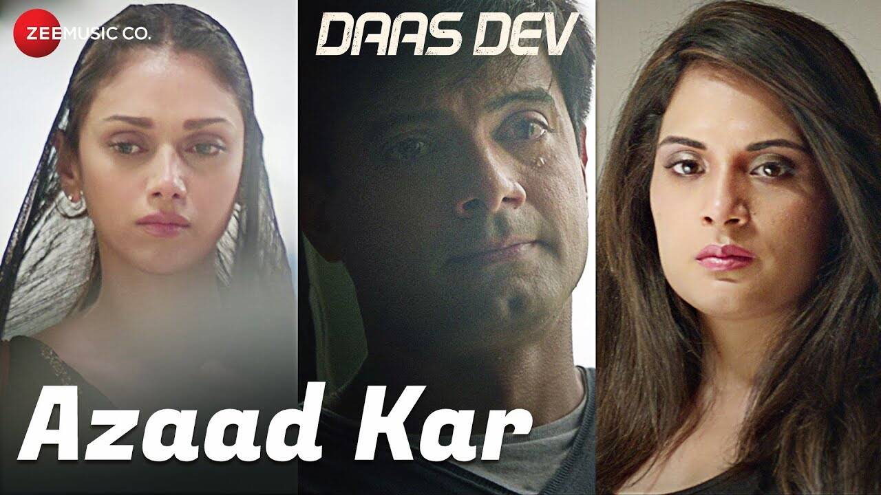 Daas Dev | Song - Azaad Kar
