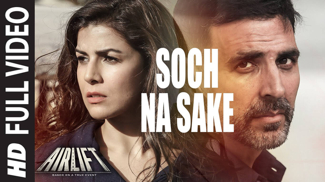 Airlift | Song - Soch Na Sake