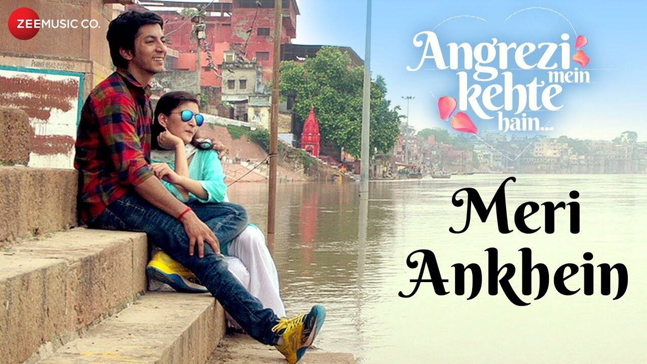 Angrezi Mein Kehte Hain | Song - Meri Ankhein