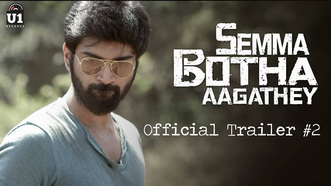 Semma Botha Aagathey - Official Trailer