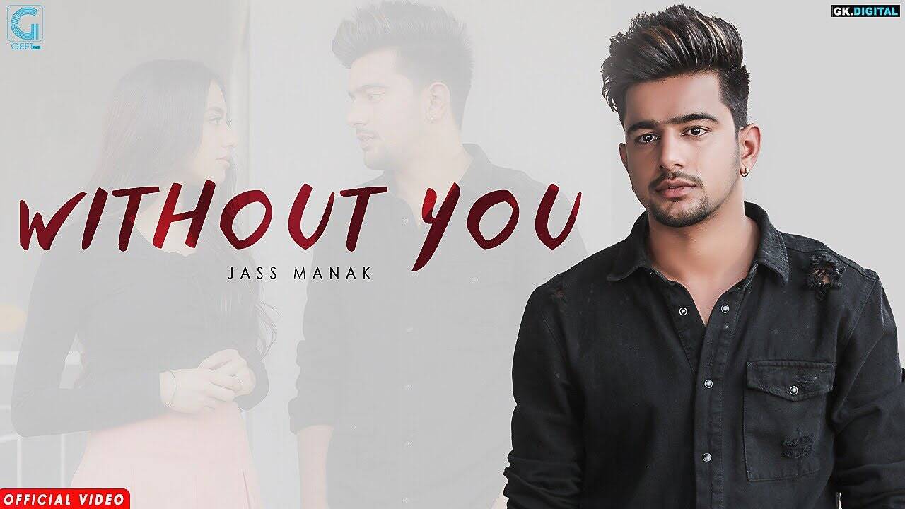 Without You Song By Jass Manak