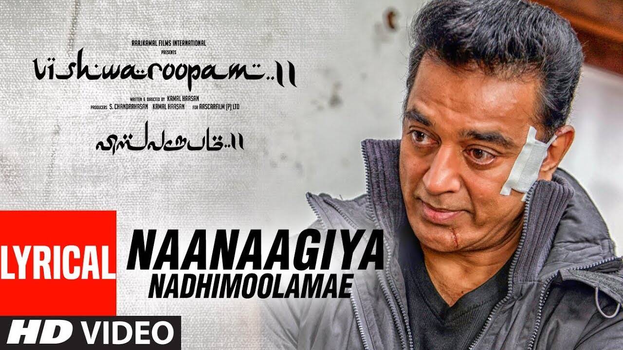 Vishwaroopam II | Song - Naanaagiya Nadhimoolamae